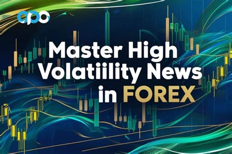 Master High Volatility News In Forex Opofinance