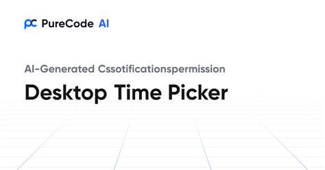 Build Great Cssotificationspermission Desktop Time Picker Components
