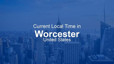 Current Time In Worcester United States Timenow