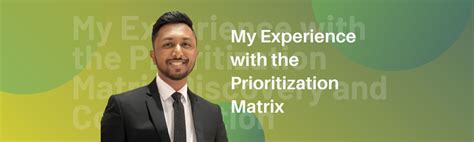 My Experience With The Prioritization Matrix