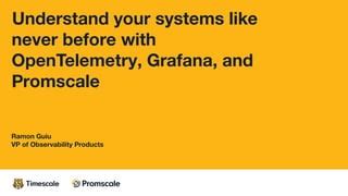 Understand Your System Like Never Before With OpenTelemetry Grafana And Promscale Pdf