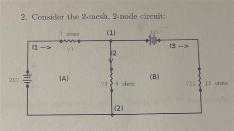 Solved 2 Consider The 2 Mesh 2 Node Circuit G Write Down