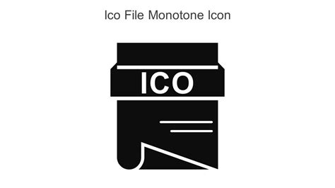 Ico File Monotone Icon In Powerpoint Pptx Png And Editable Eps Format PPT PowerPoint