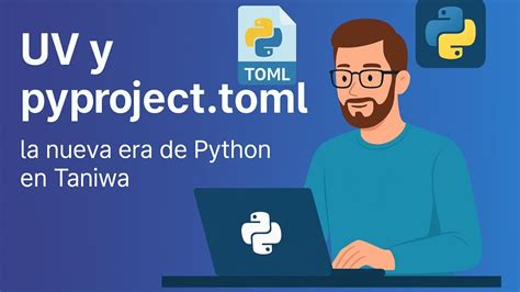 Uv Y Pyprojecttoml La Nueva Era De Python Youtube