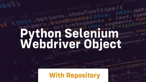 Python Selenium Webdriver Object Youtube