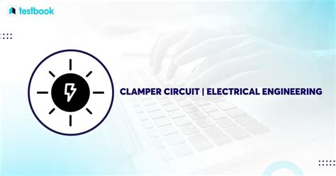 Clamper Circuit Working Principle Advantages Disadvantages And Applications
