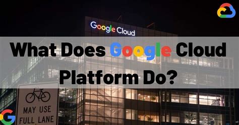 What Does Google Cloud Platform Do