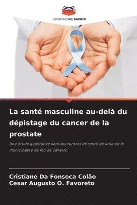 Santé Masculine Au Delà Du Dépistage Du Cancer De La Prostate Cristiane Da Fonseca Colão