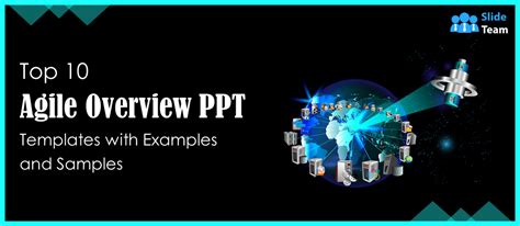 Top 10 Agile Overview Ppt Templates With Examples And Samples