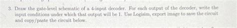 Solved 3 Draw The Gate Level Schematic Of A 4 Input