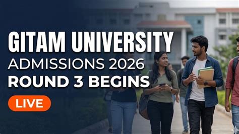 Gitam University Round 3 Admissions 2026 Begins Apply By May 14