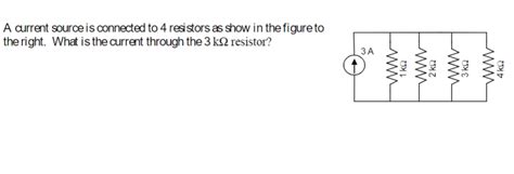 Solved A Current Source Is Connected To Resistors As Show Chegg Com