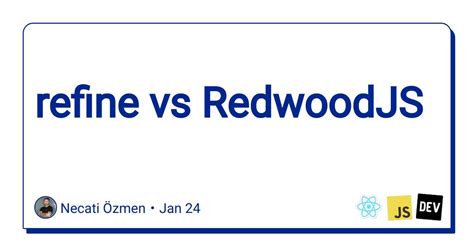 refine vs redwoodjs r devto