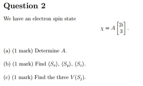 Solved We Have An Electron Spin State X A [2i 3]