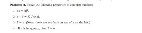 Solved Prove The Following Properties Of Complex Number Zz Chegg Com