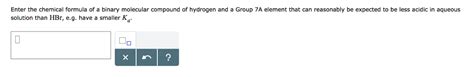 Solved Enter The Chemical Formula Of A Binary Molecular Chegg