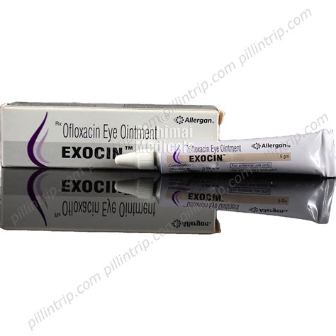 Exocin Uses Side Effects Interactions Dosage Pillintrip