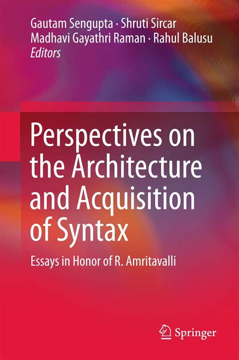 Perspectives On The Architecture And Acquisition Of Syntax Essays In