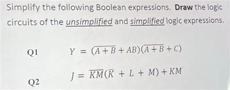 solved simplify the following boolean expressions draw the