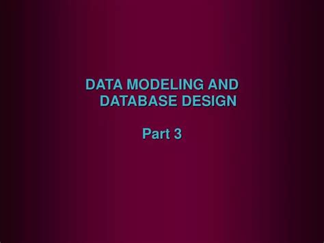 Ppt Data Modeling And Database Design Part 3 Powerpoint Presentation