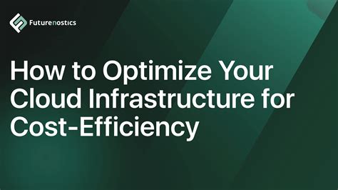 How To Optimize Your Cloud Infrastructure For Cost Efficiency