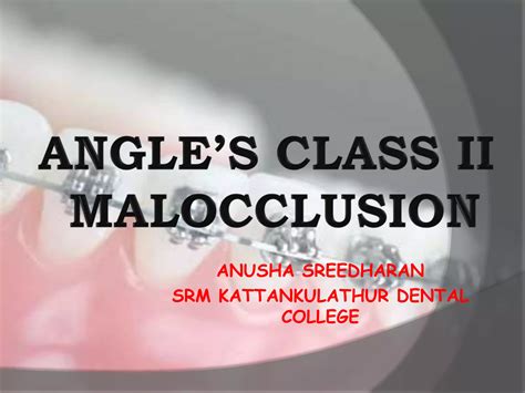 Angles Class Ii Malocclusion Pptx
