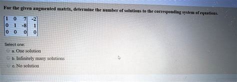 solved for the given augmented matrix determine the number of