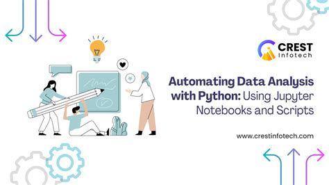 Automating Data Analysis With Python Using Jupyter Notebooks And Scripts