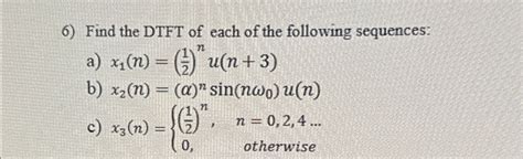 Solved Find The Dtft Of Each Of The Following