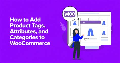 add product tags attributes and categories to woocommerce