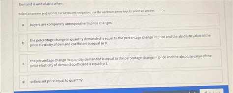 solved demand is unit elastic when select an answer and