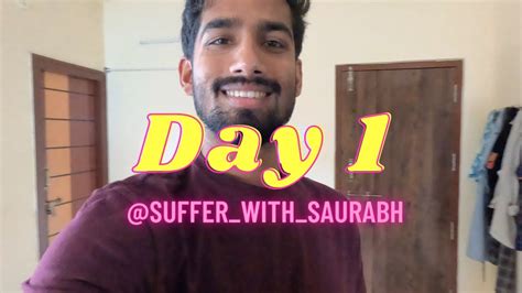 Daily Vlog Day 1 Suffer With Saurabh Sufferwithsaurabh Youtube