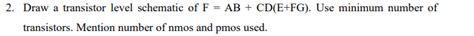 Solved 2 Draw A Transistor Level Schematic Of Chegg Com