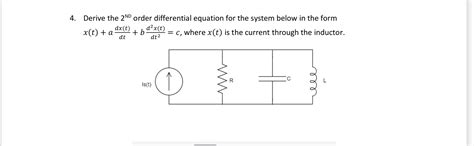 [solved] 4 Derive The 2nd Order Differential Equation For The System