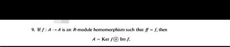 solved 9 if f a a is an r module homomorphism such that f