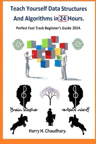 Teach Yourself Data Structures And Algorithms In 24 Hours Perfect Fast Track Beginners Guide