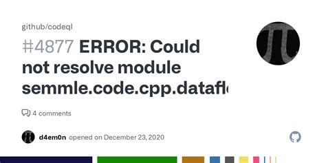 ERROR Could Not Resolve Module Semmle Code Cpp Dataflow TaintTracking Issue Github