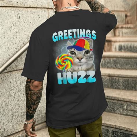 Greetings Huzz Cat And Meme Cute Cat Silly Cats Mens T Shirt Back Print