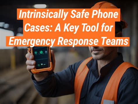 Emergency Response Intrinsically Safe Phone Cases Intrinsically Safe Store