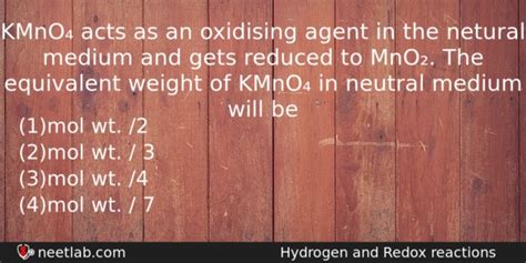 Kmno₄ Acts As An Oxidising Agent In The Netural Medium And Gets Reduced To Mno₂ Neetlab