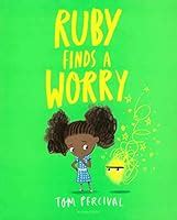 Rubys Worry A Big Bright Feelings Book By Tom Percival