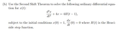 B ﻿use The Second Shift Theorem To Solve The