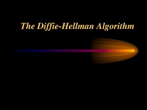 Ppt The Diffie Hellman Algorithm Powerpoint Presentation Free Download Id8686300