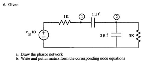 solved 6 given a draw the phasor network b write and put