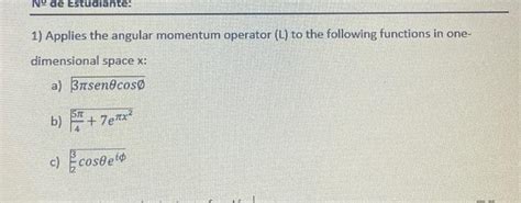 solved 1 applies the angular momentum operator l to the
