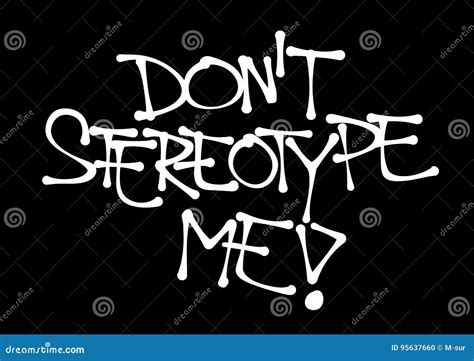 Don`t Stereotype Me Stock Vector Illustration Of Prejudice 95637660