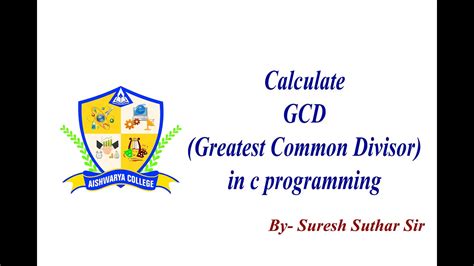 Calculate Gcd Greatest Common Divisor In C Programming Youtube