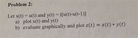 solved let x t u t and y t t[u t u t 1 ] plot x t