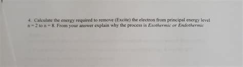 Solved Calculate The Energy Required To Remove Excite Chegg