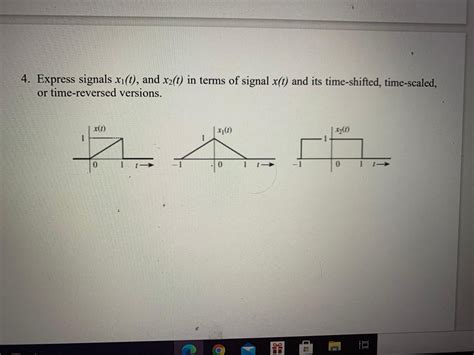 Solved Express Signals Xi T And X T In Terms Of Chegg Com
